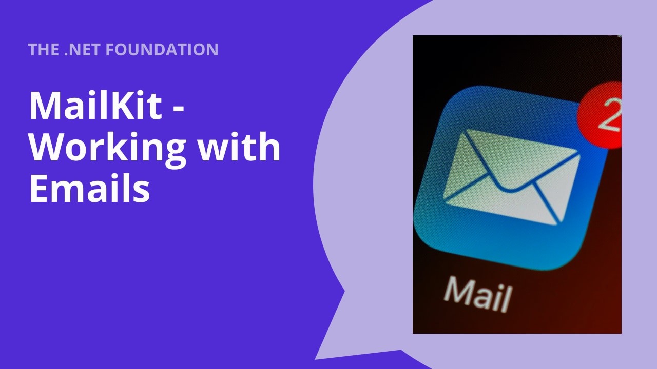 MailKit - Working with Emails | .NET Foundation MailKit - Working with Emails | .NET Foundation